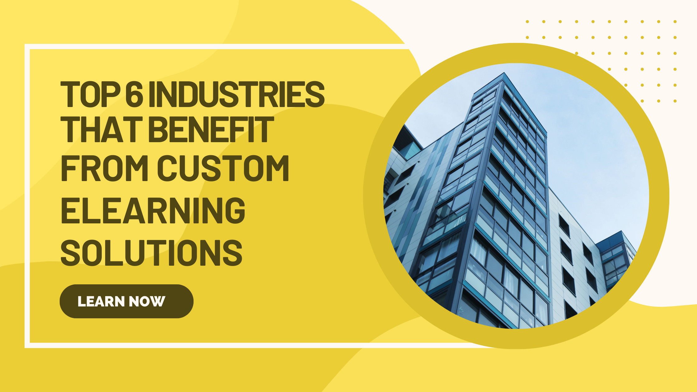 Top 6 Industries That Benefit from Custom eLearning Solutions - Custom eLearning Development ...